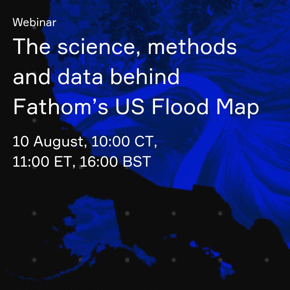 Uncovering The Power Of Fathom’s New US Flood Map | Webinar